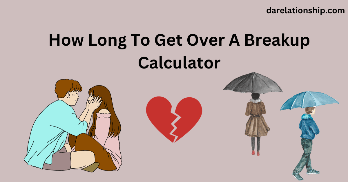How Long To Get Over A Breakup Calculator